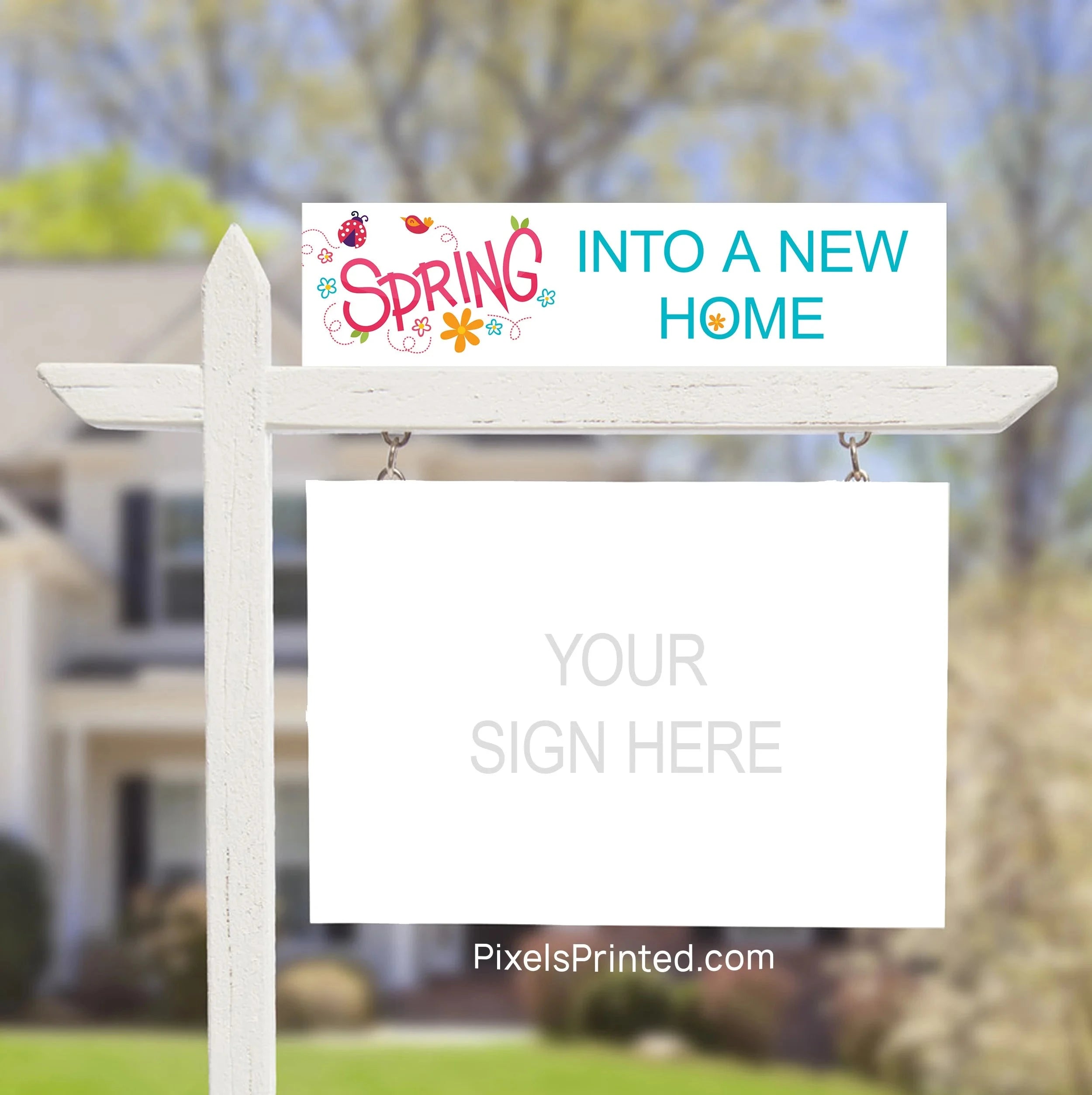 spring into a new home sign riders – PixelsPrinted